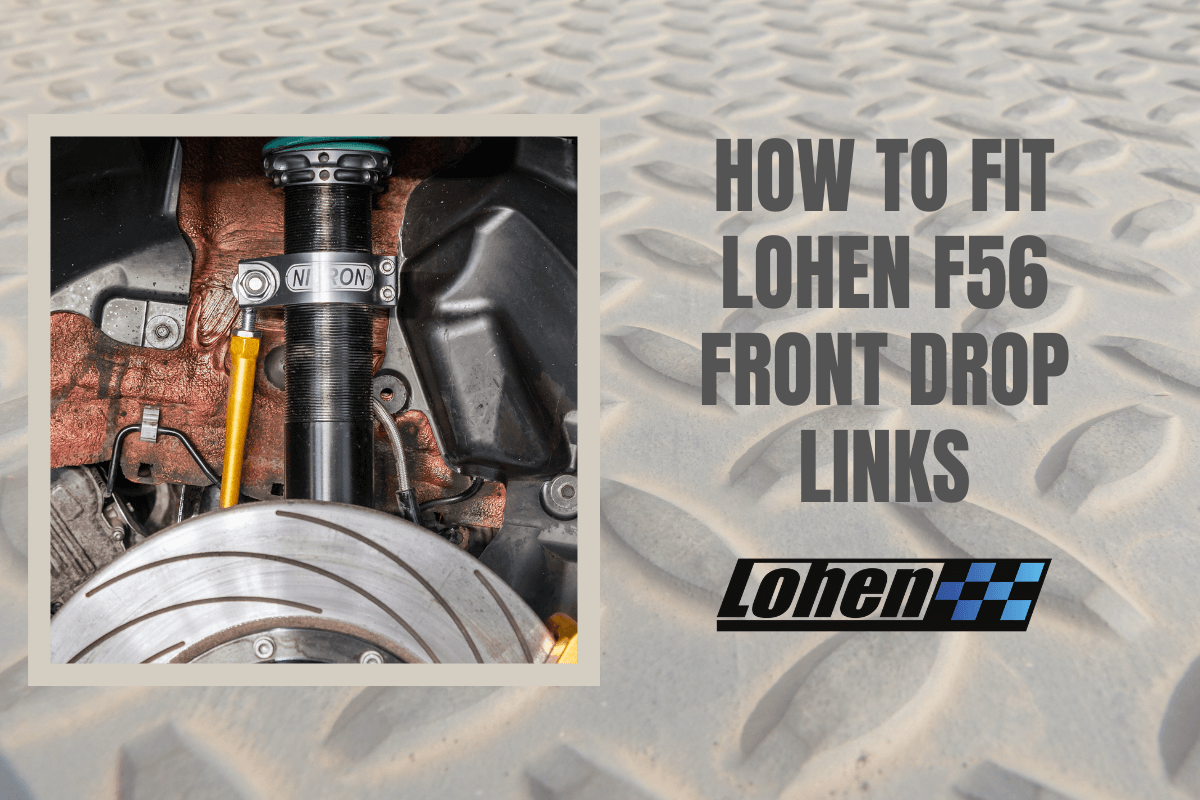 How To Fit Lohen F56 Front Adjustable Drop Links | Lohen MINI – Lohen ...