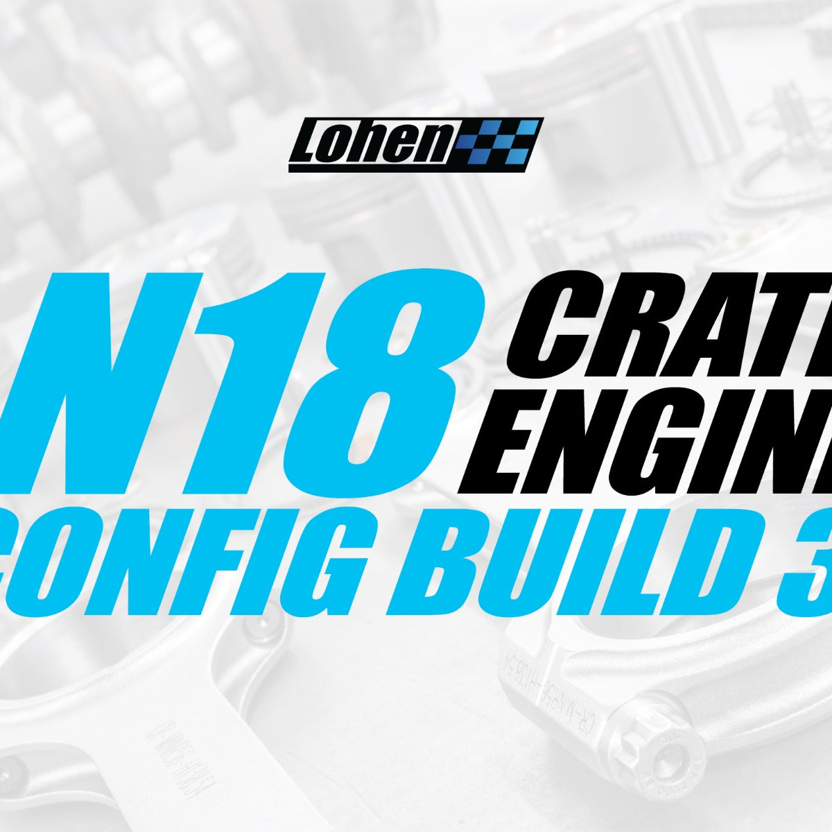 Lohen N18 Crate Engine Build - Config 3 – Lohen - Mini Tuning ...